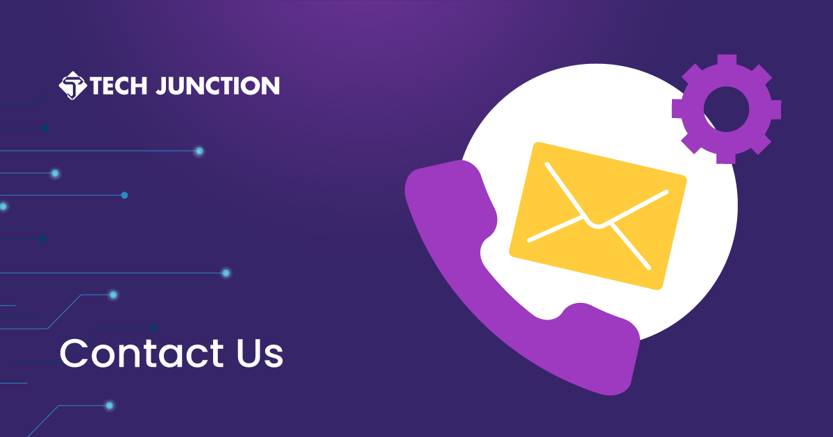 Contact Us Today | The Tech Junction