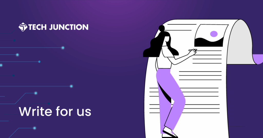 Write For Us & Get Featured | The Tech Junction