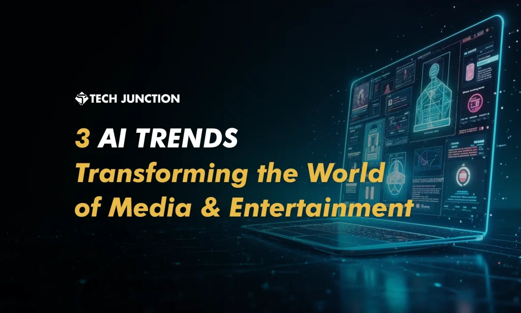 Top 3 AI Trends Changing Media And Entertainment