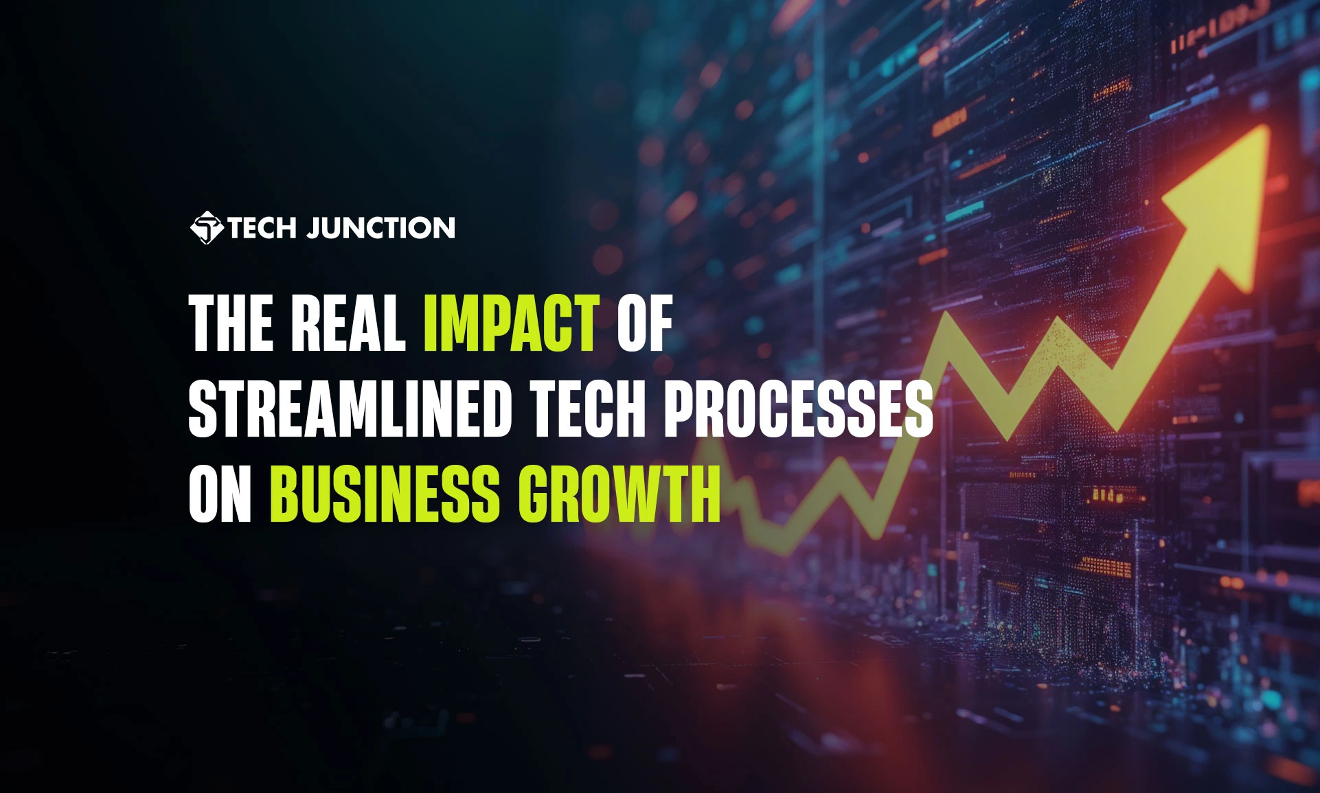 How Streamlined Tech Processes Support Real Business Growth