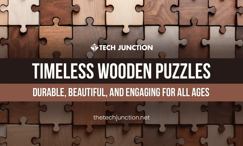 Wooden Puzzles: Durable, Beautiful And Engaging For All Ages