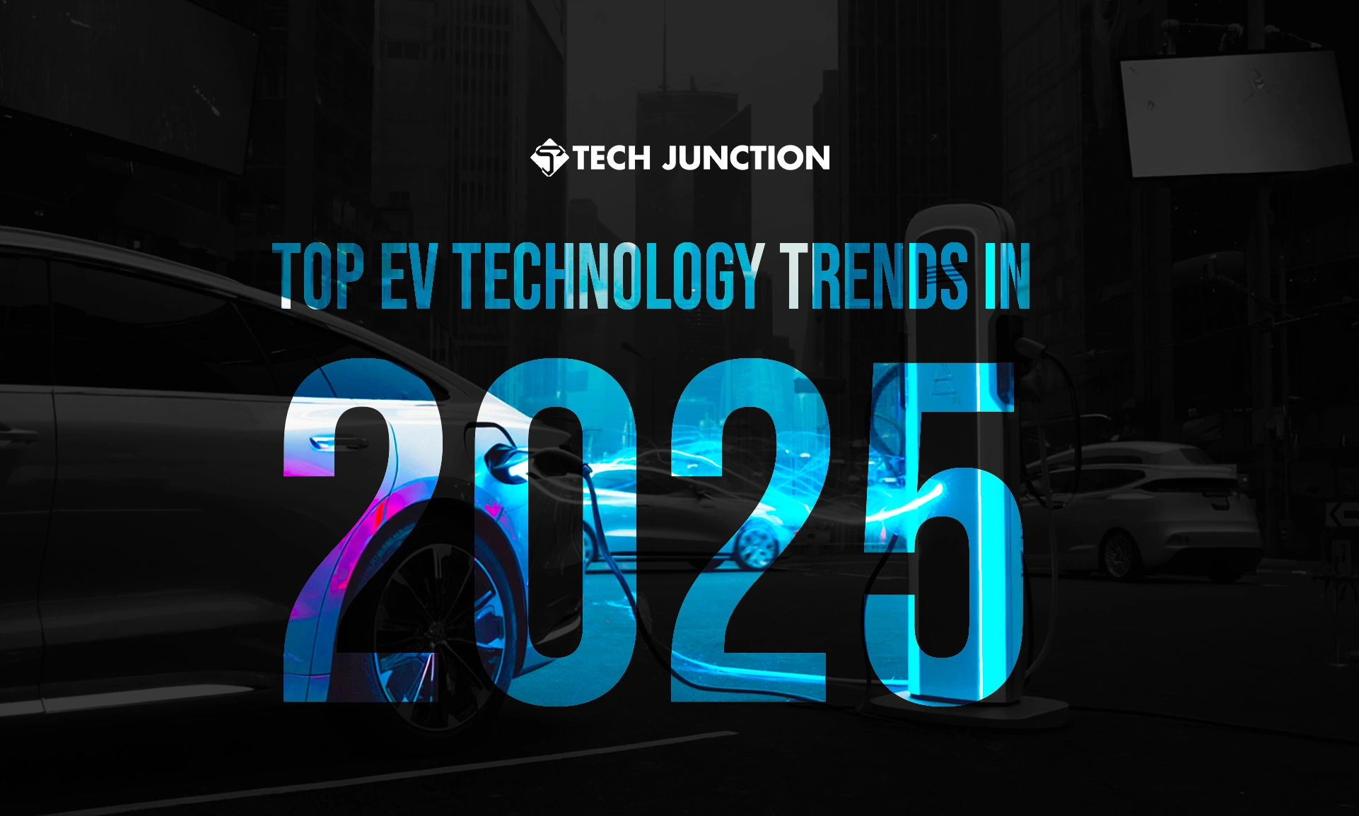 Top EV Technology Trends Of 2025 You Need To Know